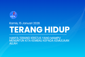 HANYA TERANG KRISTUS YANG MAMPU MENUNTUN KITA KEMBALI KEPADA KEMULIAAN ...